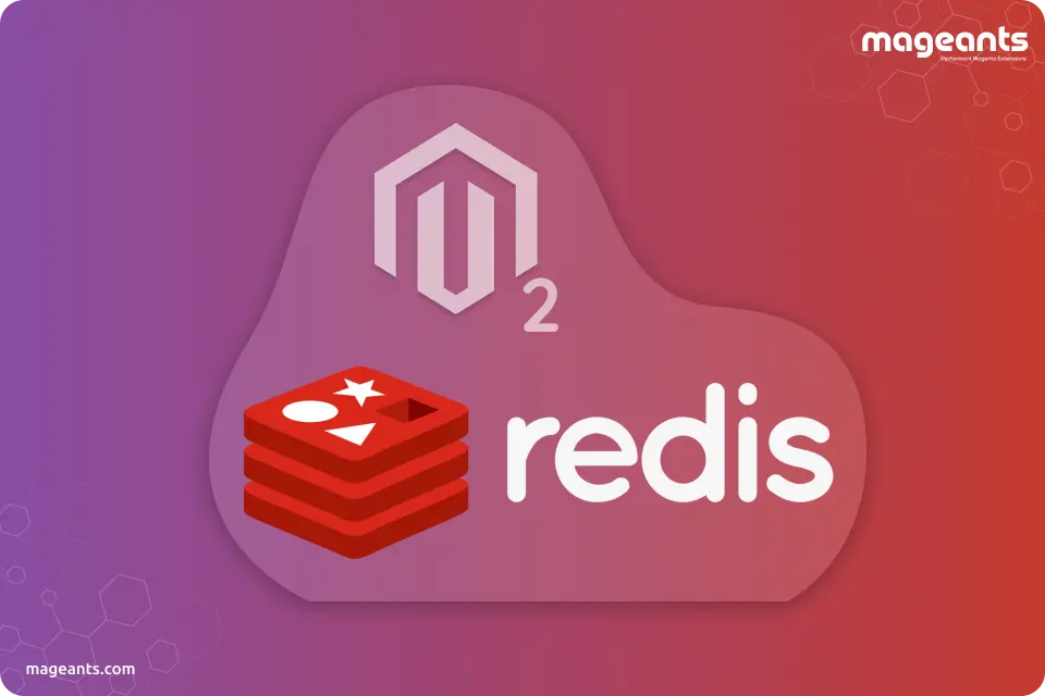 How to Configure Redis Cache in Magento 2 - MageAnts